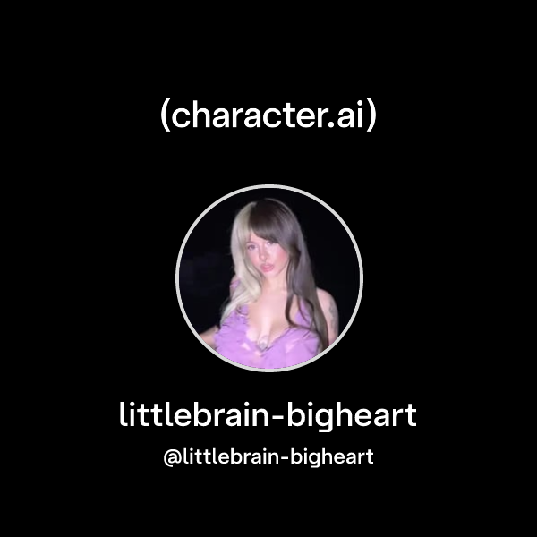 littlebrain-bigheart (@littlebrain-bigheart) | character.ai | AI Chat ...