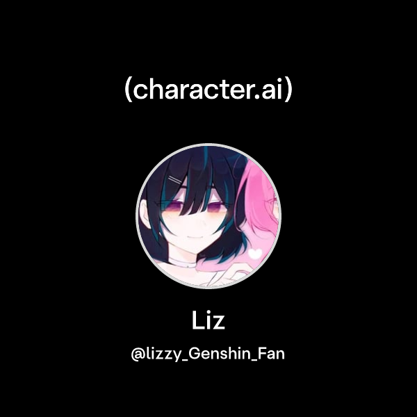 Liz (@lizzy_Genshin_Fan) | character.ai | AI Chat, Reimagined–Your ...