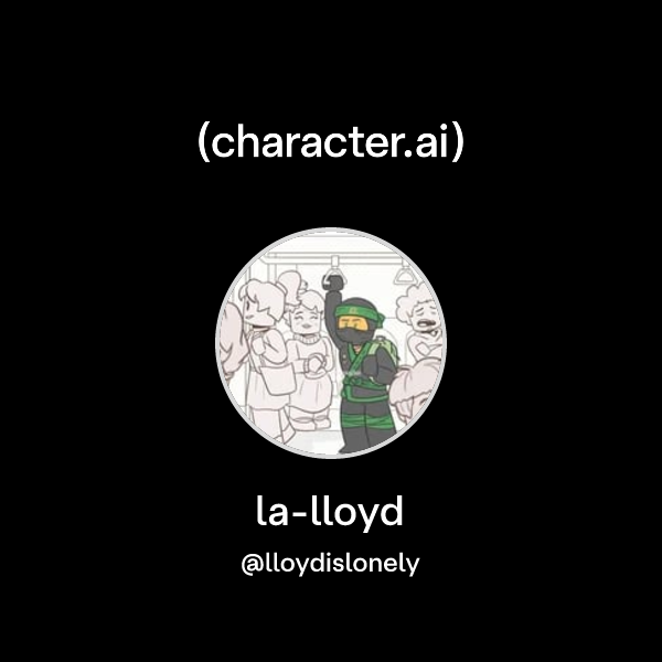 la-lloyd (@lloydislonely) | character.ai | AI Chat, Reimagined–Your ...