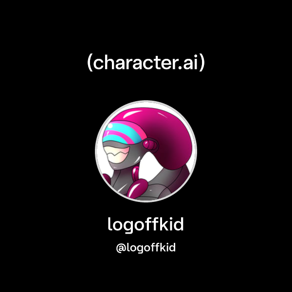 logoffkid (@logoffkid) | character.ai | AI Chat, Reimagined–Your Words. Your World.