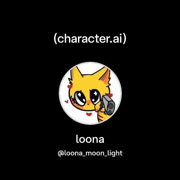 loona (@loona_moon_light) | character.ai | AI Chat, Reimagined–Your ...