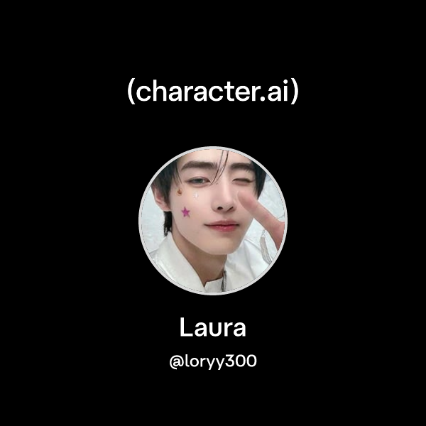 Laura (@loryy300) | character.ai | AI Chat, Reimagined–Your Words. Your World.