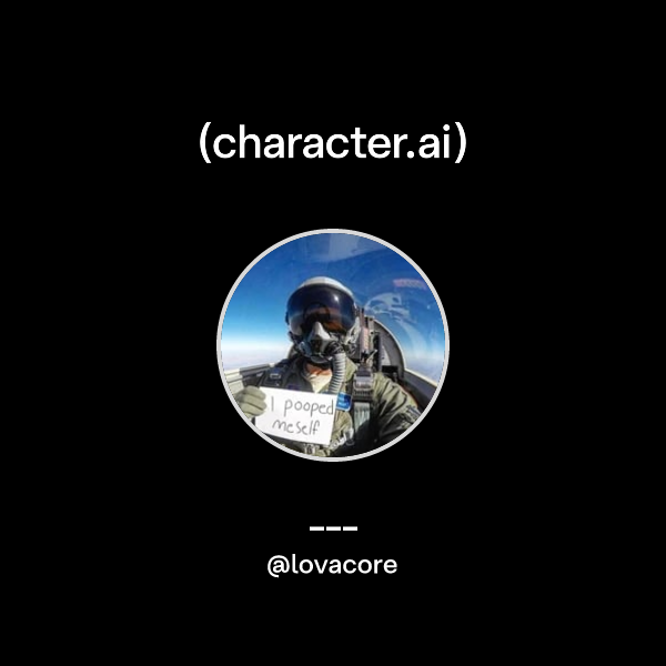 @lovacore) | character.ai | AI Chat, Reimagined–Your Words. Your World.