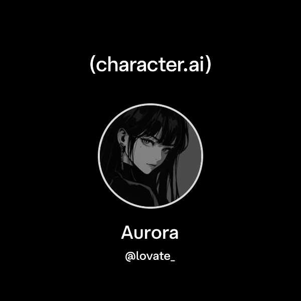 Aurora (@lovate_) | character.ai | AI Chat, Reimagined–Your Words. Your ...