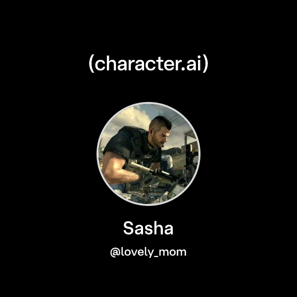 Sasha (@lovely_mom) | character.ai | Personalized AI for every moment ...