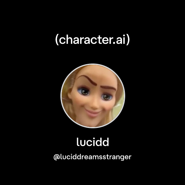lucidd (@luciddreamsstranger) | character.ai | AI Chat, Reimagined–Your ...