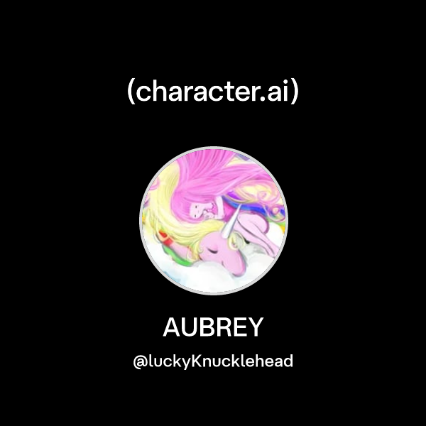 AUBREY (@luckyKnucklehead) | character.ai | AI Chat, Reimagined–Your ...