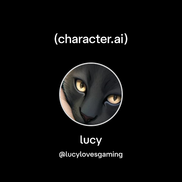 lucy (@lucylovesgaming) | character.ai | Personalized AI for every ...