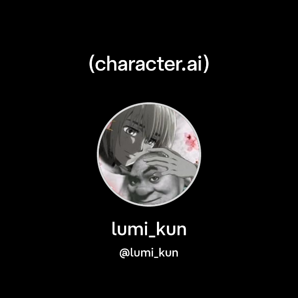 lumi_kun (@lumi_kun) | character.ai | Personalized AI for every moment ...