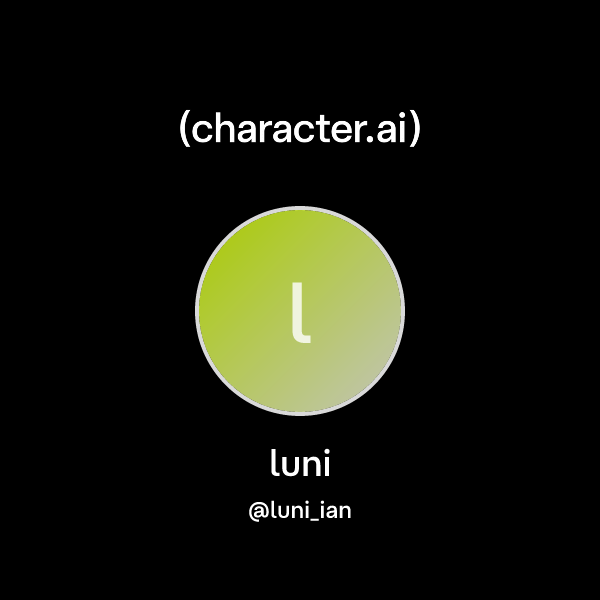 luni (@luni_ian) | character.ai | AI Chat, Reimagined–Your Words. Your ...