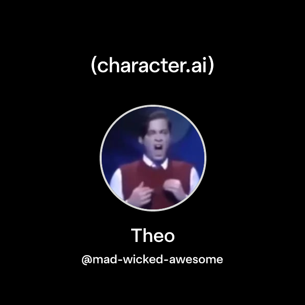 Theo (@mad-wicked-awesome) | character.ai | AI Chat, Reimagined–Your ...