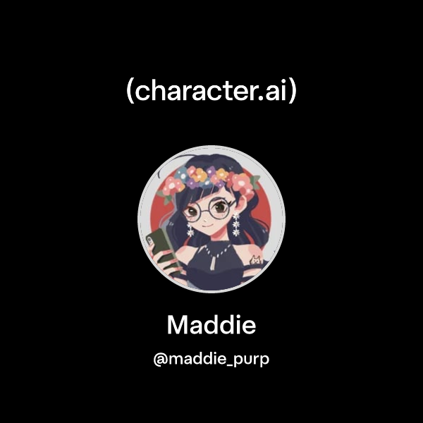 Maddie (@maddie_purp) | character.ai | Personalized AI for every moment ...