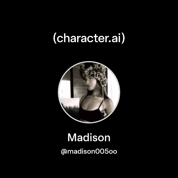 Madison (@madison005oo) | character.ai | AI Chat, Reimagined–Your Words ...