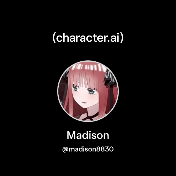 Madison (@madison8830) | character.ai | Personalized AI for every moment of your day