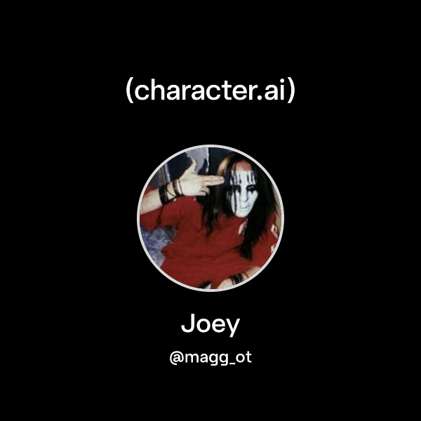 Joey (@magg_ot) | character.ai | AI Chat, Reimagined–Your Words. Your ...