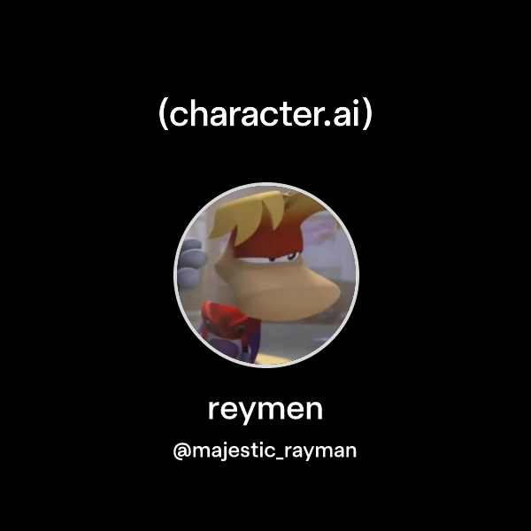 reymen (@majestic_rayman) | character.ai | AI Chat, Reimagined–Your ...