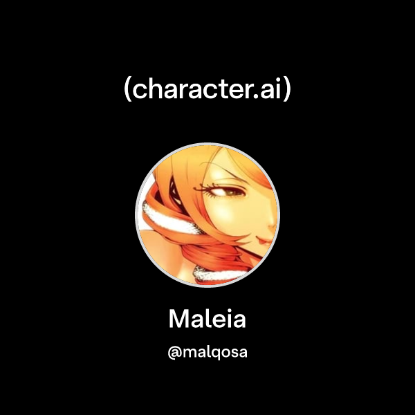 Maleia (@malqosa) | character.ai | AI Chat, Reimagined–Your Words. Your ...