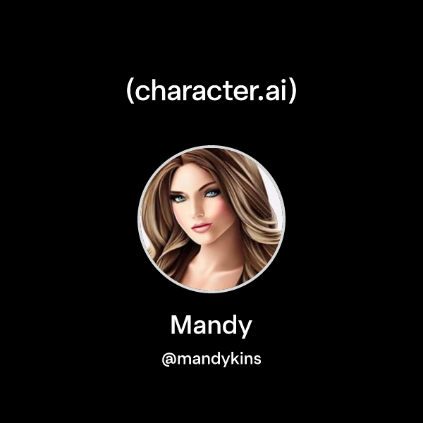 Mandy (@mandykins) | character.ai | AI Chat, Reimagined–Your Words ...