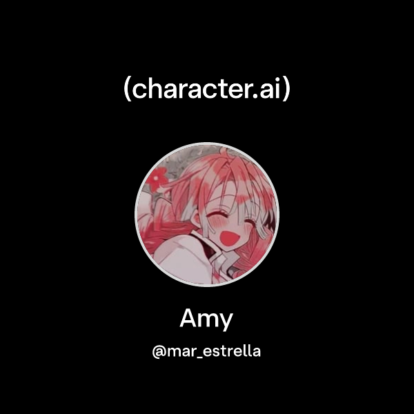 Amy (@mar_estrella) | character.ai | AI Chat, Reimagined–Your Words ...