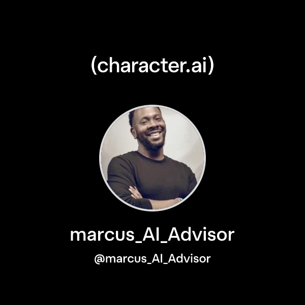 marcus_AI_Advisor (@marcus_AI_Advisor) | character.ai | Personalized AI ...