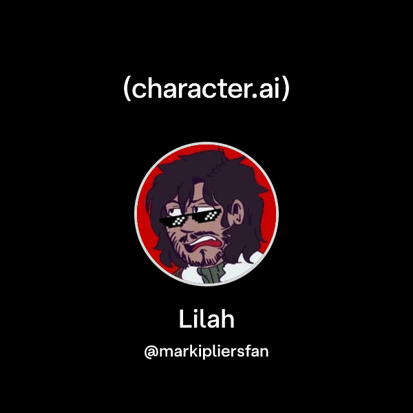 Lilah (@markipliersfan) | character.ai | AI Chat, Reimagined–Your Words ...