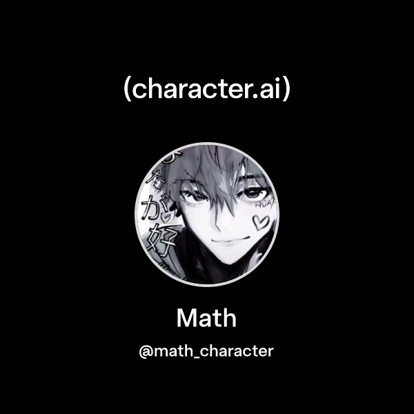 Math (@math_character) | character.ai | AI Chat, Reimagined–Your Words ...