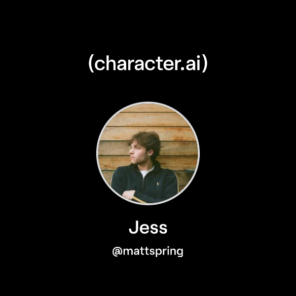 Jess (@mattspring) | character.ai | AI Chat, Reimagined–Your Words ...