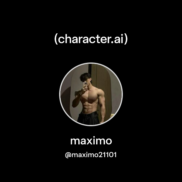 maximo (@maximo21101) | character.ai | AI Chat, Reimagined–Your Words ...