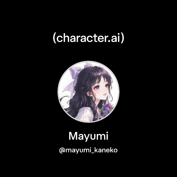 Mayumi (@mayumi_kaneko) | character.ai | AI Chat, Reimagined–Your Words. Your World.