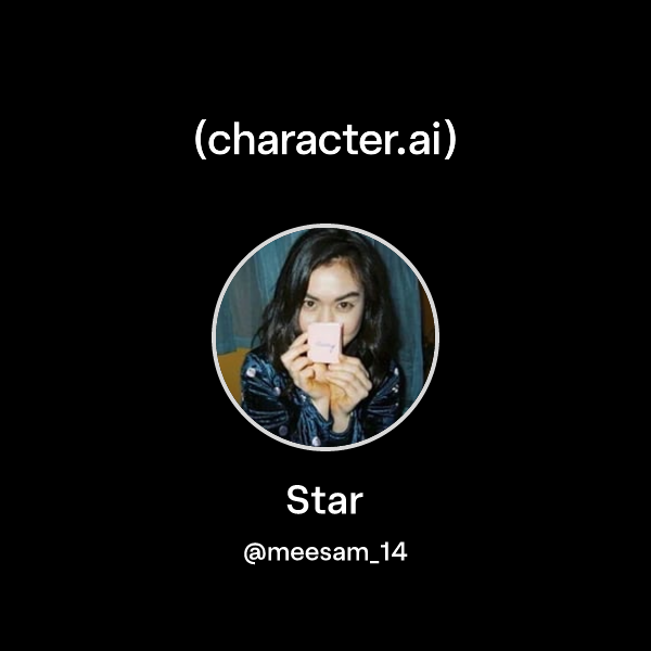 Star (@meesam_14) | character.ai | AI Chat, Reimagined–Your Words. Your ...