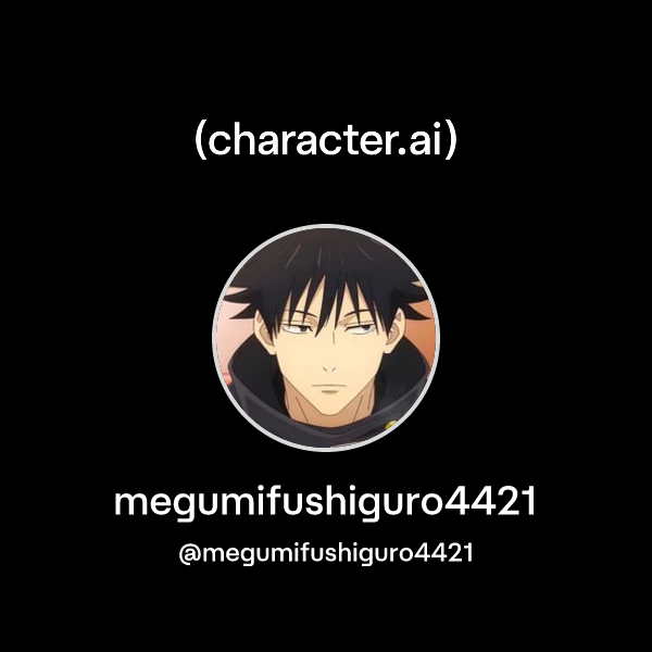 megumifushiguro4421 (@megumifushiguro4421) | character.ai ...