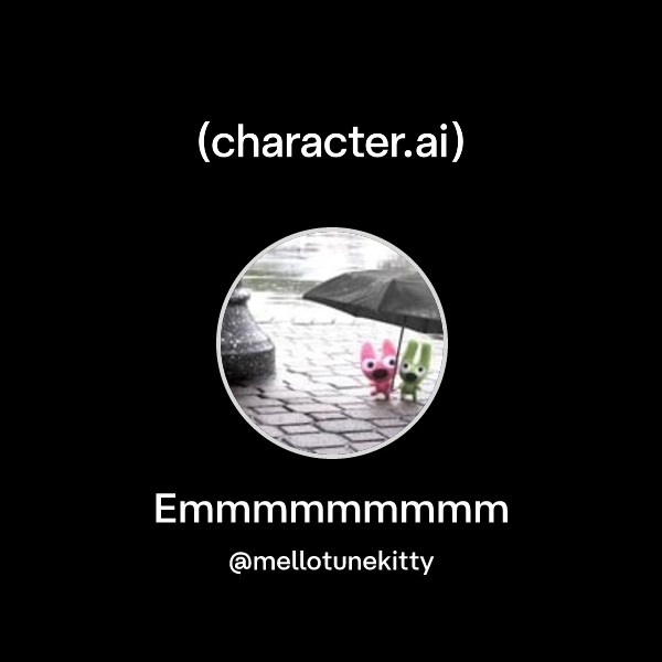 Emmmmmmmmm (@mellotunekitty) | character.ai | AI Chat, Reimagined–Your ...