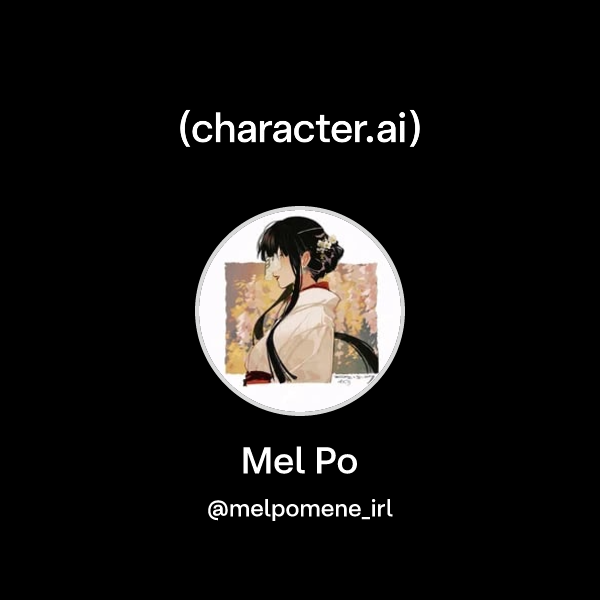 Mel Po (@melpomene_irl) | character.ai | AI Chat, Reimagined–Your Words ...
