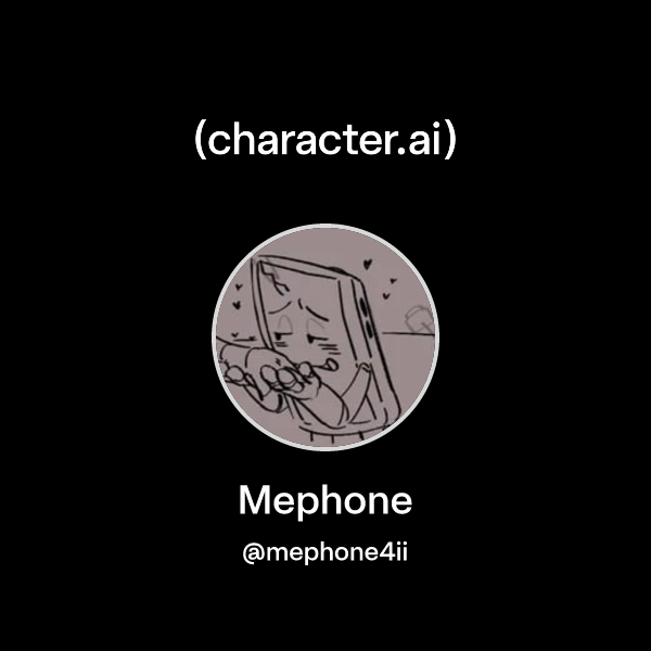 Mephone (@mephone4ii) | character.ai | AI Chat, Reimagined–Your Words ...