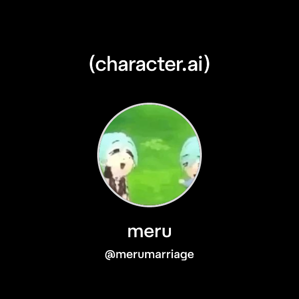 meru (@merumarriage) | character.ai | AI Chat, Reimagined–Your Words ...