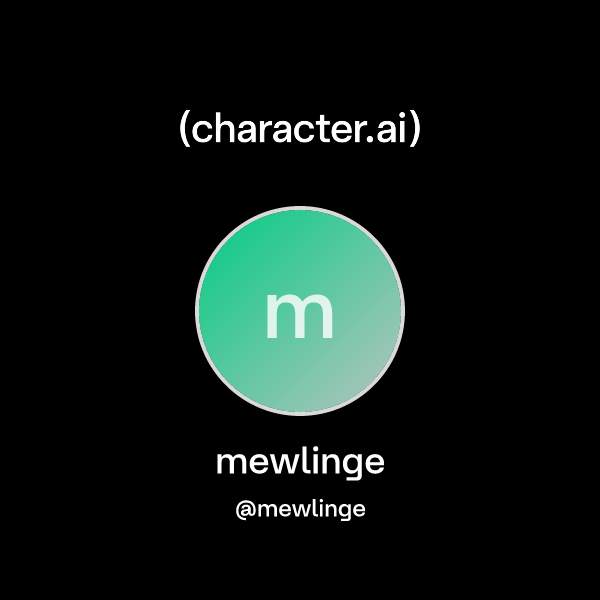 mewlinge (@mewlinge) | character.ai | Personalized AI for every moment ...