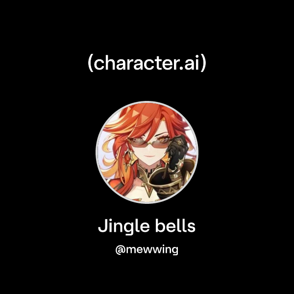 Jingle bells (@mewwing) | character.ai | Personalized AI for every ...