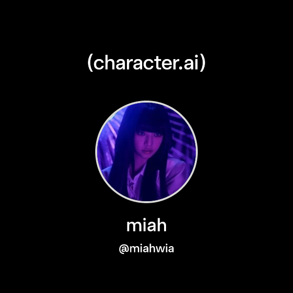 miah (@miahwia) | character.ai | AI Chat, Reimagined–Your Words. Your ...