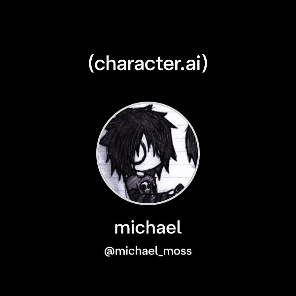 michael (@michael_moss) | character.ai | AI Chat, Reimagined–Your Words. Your World.