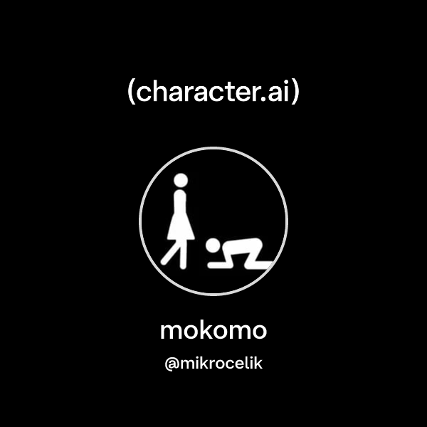 mokomo (@mikrocelik) | character.ai | Personalized AI for every moment ...