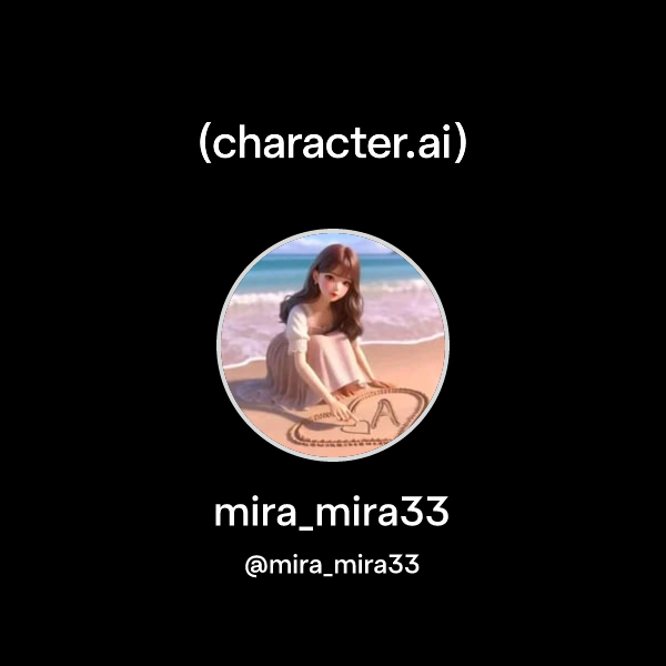 mira_mira33 (@mira_mira33) | character.ai | AI Chat, Reimagined–Your ...