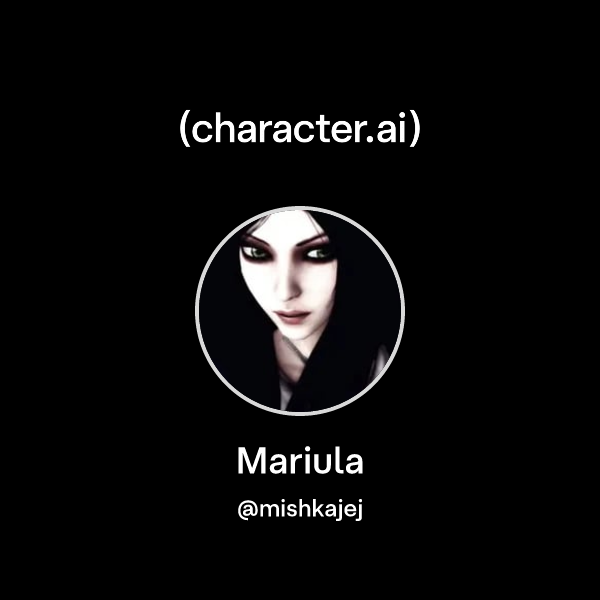 Mariula (@mishkajej) | character.ai | AI Chat, Reimagined–Your Words ...