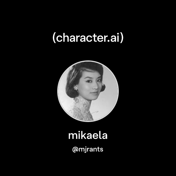 mikaela (@mjrants) | character.ai | AI Chat, Reimagined–Your Words ...