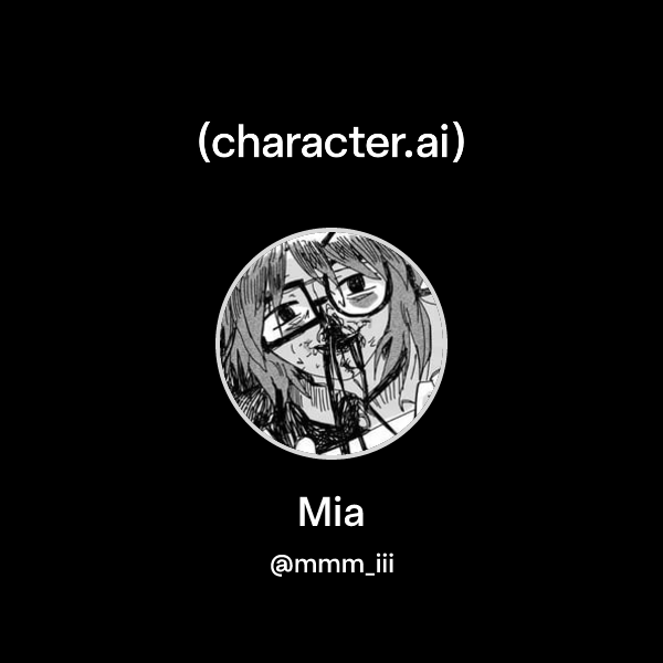 Mia (@mmm_iii) | character.ai | AI Chat, Reimagined–Your Words. Your World.