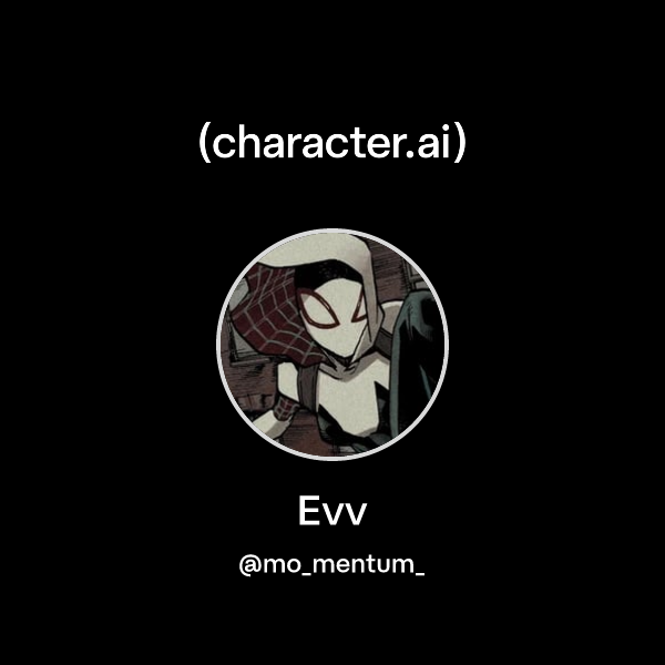 Evv (@mo_mentum_) | character.ai | AI Chat, Reimagined–Your Words. Your ...