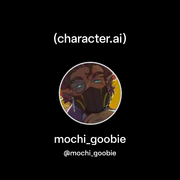 mochi_goobie (@mochi_goobie) | character.ai | AI Chat, Reimagined–Your ...