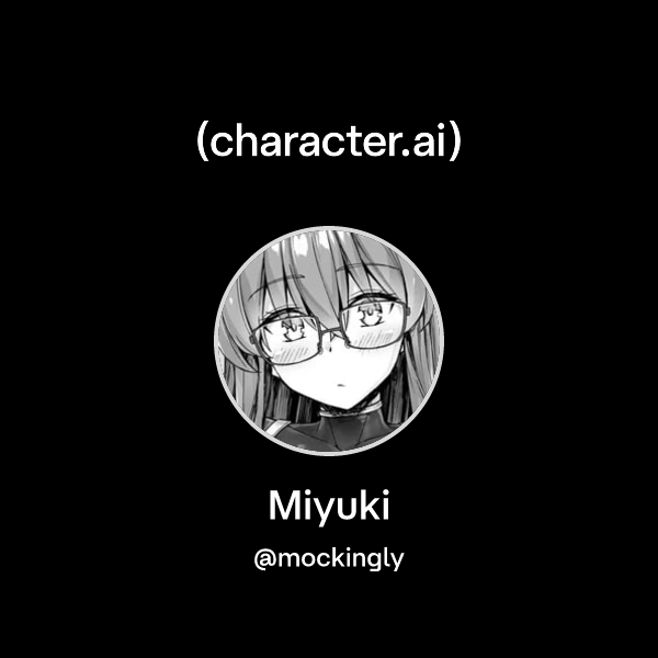 Miyuki (@mockingly) | character.ai | AI Chat, Reimagined–Your Words ...