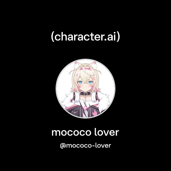 mococo lover (@mococo-lover) | character.ai | AI Chat, Reimagined–Your ...