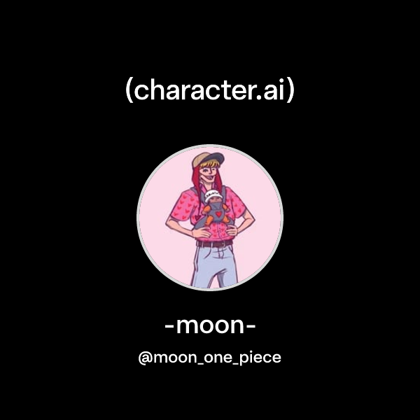 -moon- (@moon_one_piece) | character.ai | AI Chat, Reimagined–Your ...