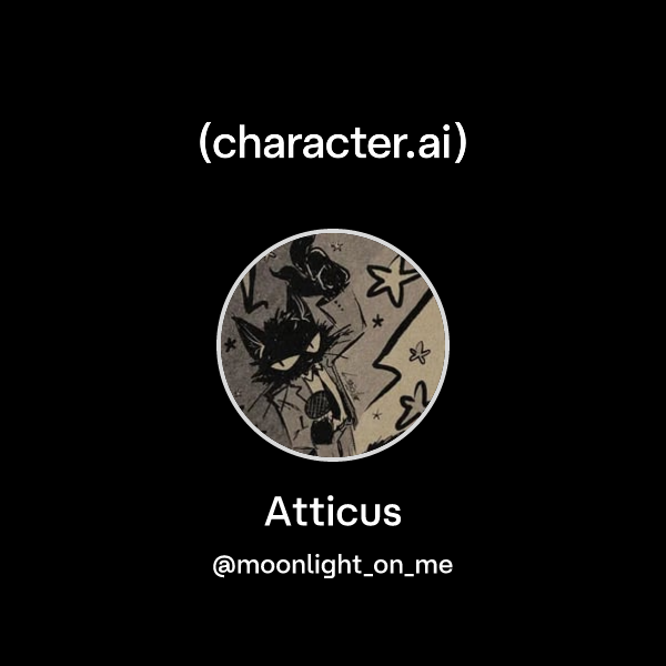 Atticus (@moonlight_on_me) | character.ai | AI Chat, Reimagined–Your ...